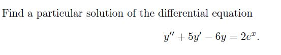 Solved Find a particular solution of the differential | Chegg.com