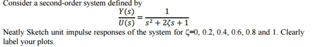 Solved Consider a second-order system defined by Y(s)/U(s) | Chegg.com