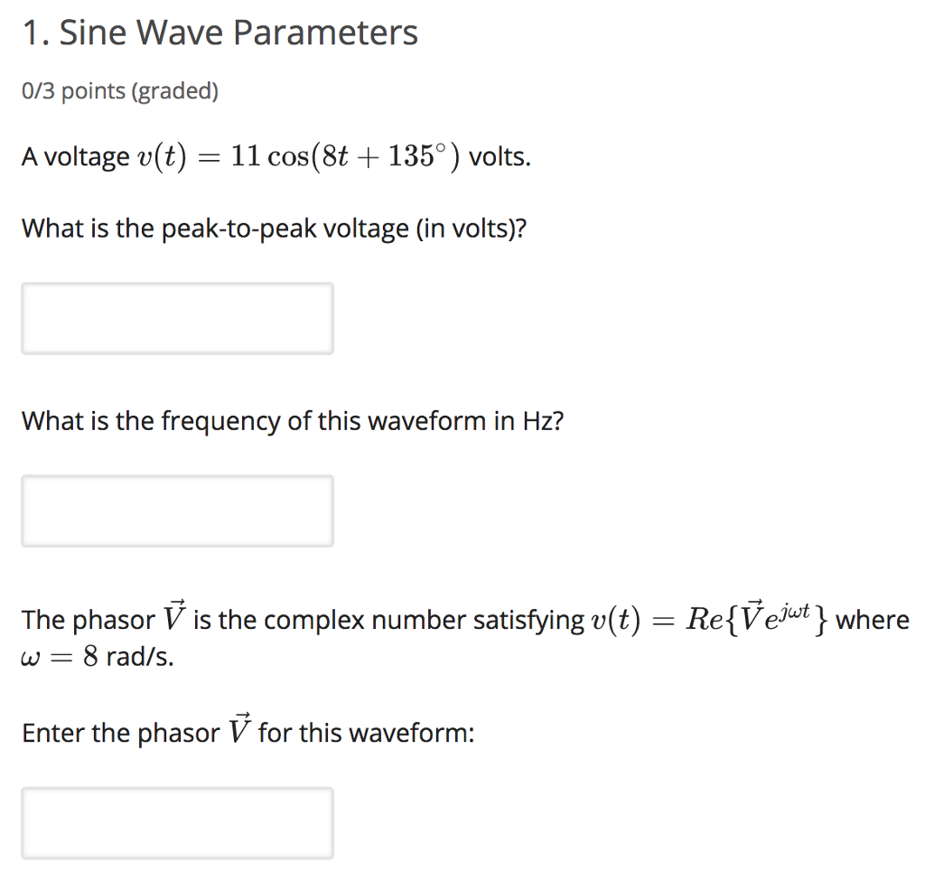 Solved 1. Sine Wave Parameters 0/3 points (graded) A voltage | Chegg.com Solved 1. Sine Wave Parameters 0/3 points (graded) A voltage | Chegg.com