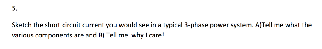 Solved Sketch the short circuit current you would see in a | Chegg.com