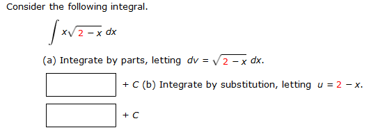 Solved Consider the following integral. Integrate x | Chegg.com