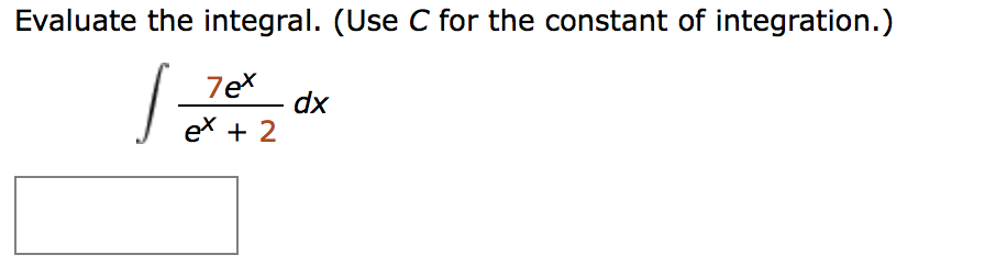 Solved Evaluate the integral. (Use C for the constant of | Chegg.com