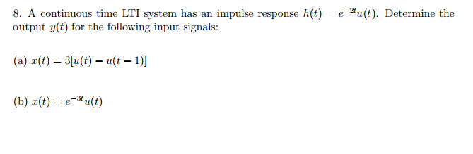 Solved A continuous time LTI system has an impulse response | Chegg.com
