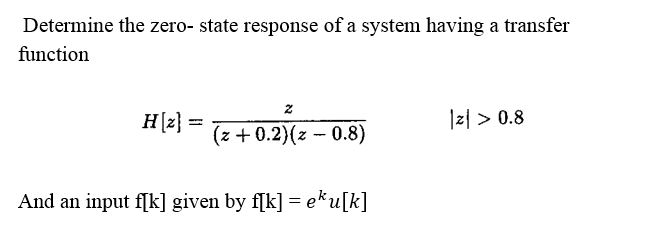 Solved Determine the zero- state response of a system having | Chegg.com