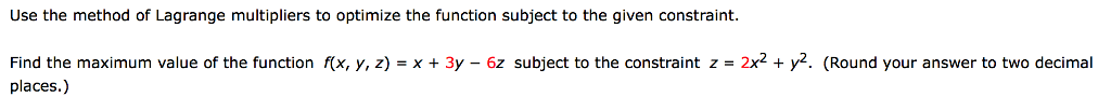 Solved Use the method of Lagrange multipliers to optimize | Chegg.com