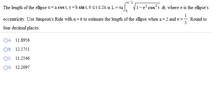 Solved The length of the ellipse x = a cos t,y = b sin t, 0 | Chegg.com