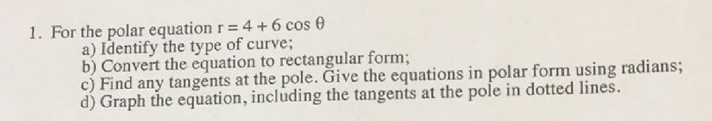 Solved For the polar equation r = 4 + 6 cos theta a) | Chegg.com