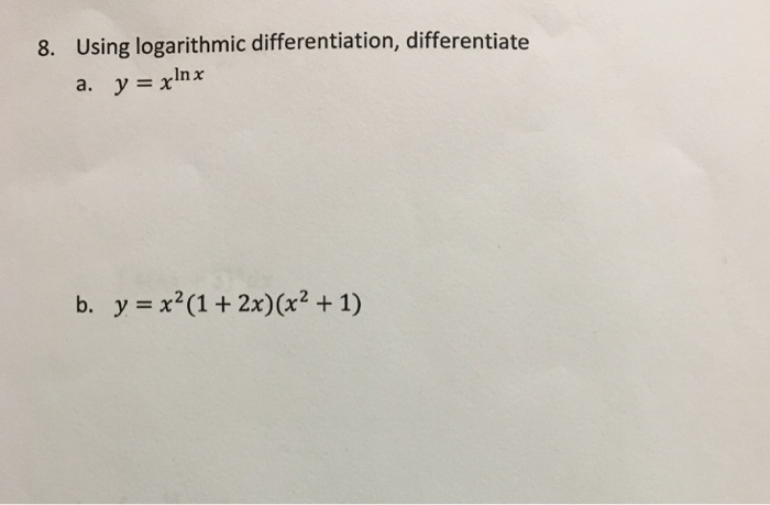 Solved Using logarithmic differentiation, differentiate a. y | Chegg.com