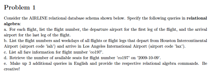 Solved Problem 1 Consider the AIRLINE relational database | Chegg.com Solved Problem 1 Consider the AIRLINE relational database | Chegg.com