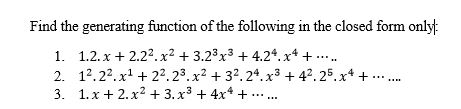 Solved Find the generating function of the following in the | Chegg.com