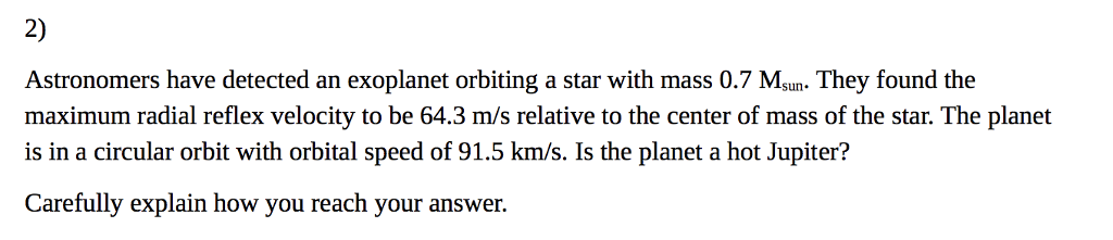 2) Astronomers have detected an exoplanet orbiting a | Chegg.com
