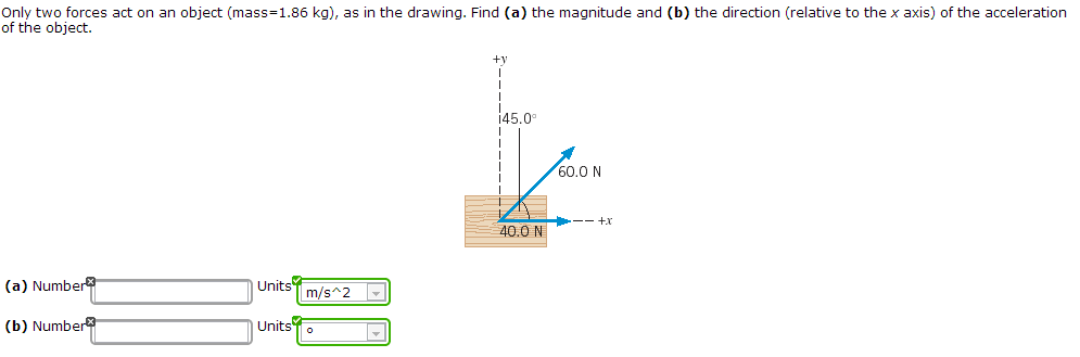 Solved Only Two Forces Act On An Object Mass 1 86 Kg As