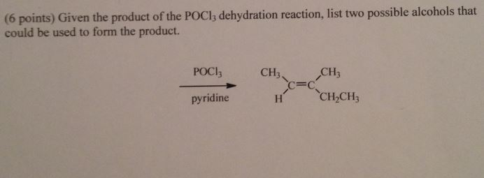 Solved Given the product of the POCl3 dehydration reaction, | Chegg.com