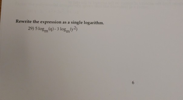Solved Rewrite the expression as a single logarithm. 29) 5 | Chegg.com