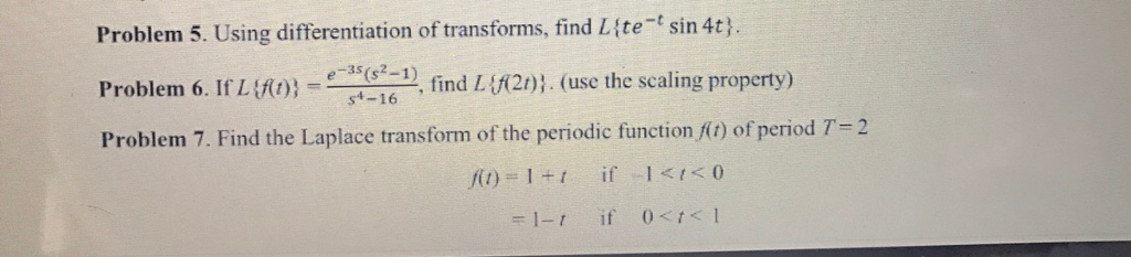 Solved Using differentiation of transforms, find L{te^-l sin | Chegg.com