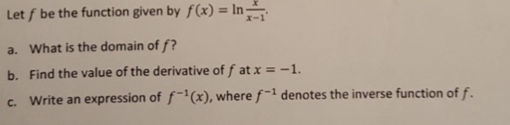 Solved Let f be the function given by f(x) = ln x/x-1. What | Chegg.com
