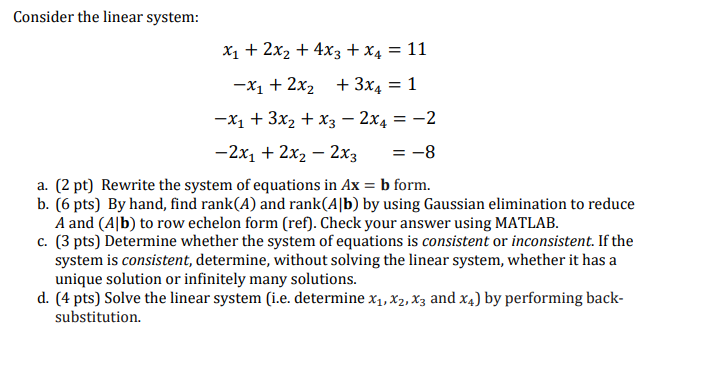 Solved Consider the linear system: x1 2x2 + 4x3 + x4-11 | Chegg.com