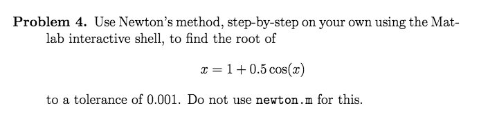 Solved Use Newton's method, step-by-step on your own using | Chegg.com