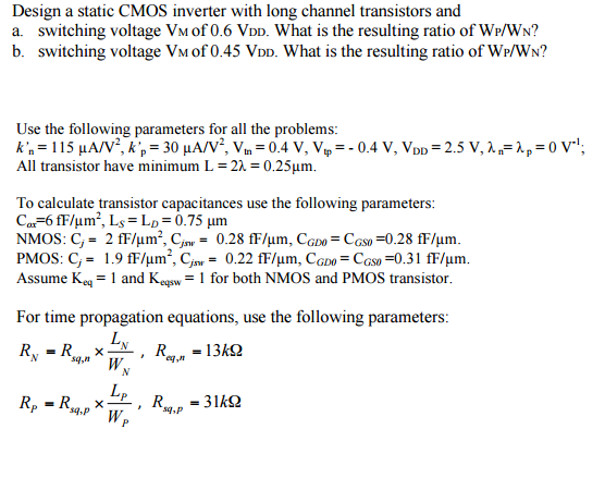 Solved Design a static CMOS inverter with long channel | Chegg.com