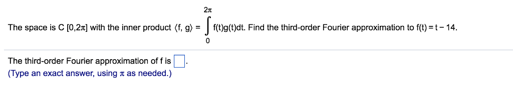 The space is C[0,2pi] with the inner product = | Chegg.com