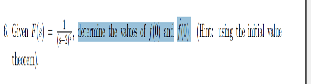 Solved Given F(s) = 1 / (s + 2)2, determine the value of | Chegg.com