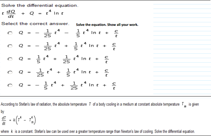 Solved Solve the differential equation. t dQ/dt + Q = t^4 | Chegg.com