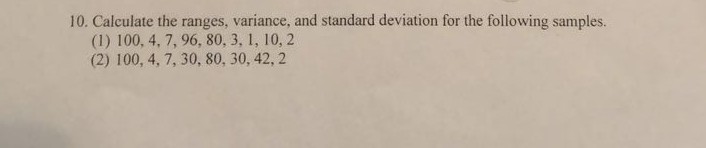 Solved 10. Calculate the ranges, variance, and standard | Chegg.com