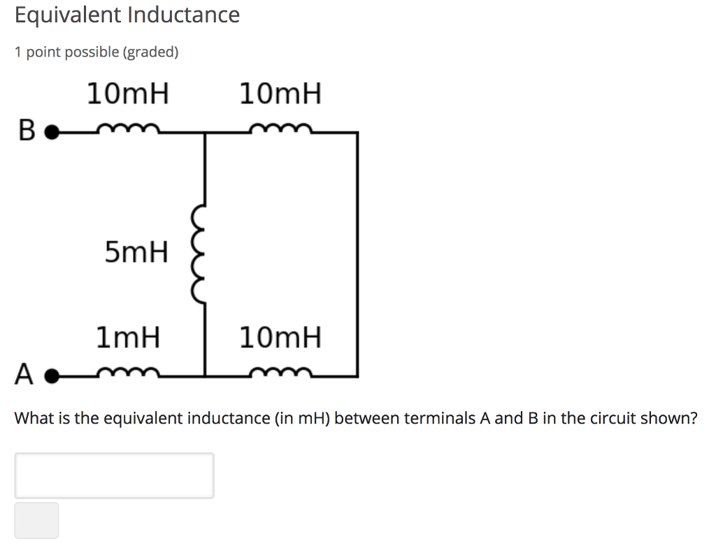 Solved Equivalent Inductance 1 point possible (graded) 10mH | Chegg.com