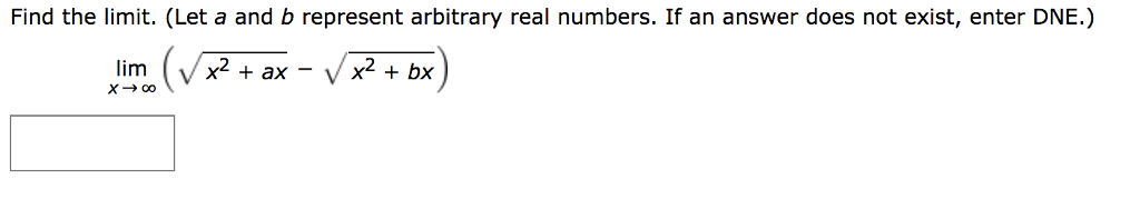 Solved Find the limit. (Let a and b represent arbitrary real | Chegg.com