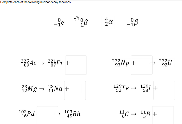 Solved Complete each of the following nuclear decay | Chegg.com