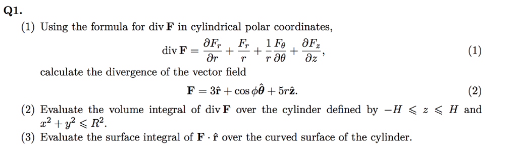 Solved Q1. (1) Using the formula for div F in cylindrical | Chegg.com