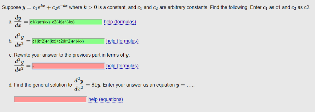 Solved Suppose y = c_1 e^kx + c_2 e^-kx where k > 0 is a | Chegg.com