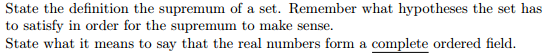 Solved State the definition the Supremum of a set. Remember | Chegg.com