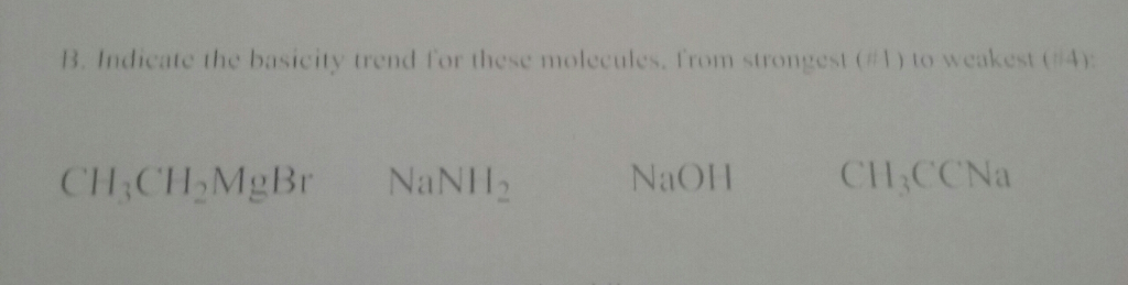 Solved Indicate the basicity trend for these molecules, from | Chegg.com