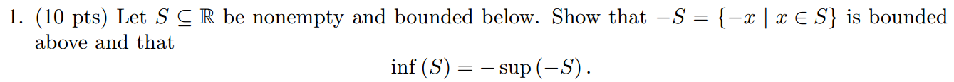 Solved Let S R be nonempty and bounded below. Show that -S | Chegg.com