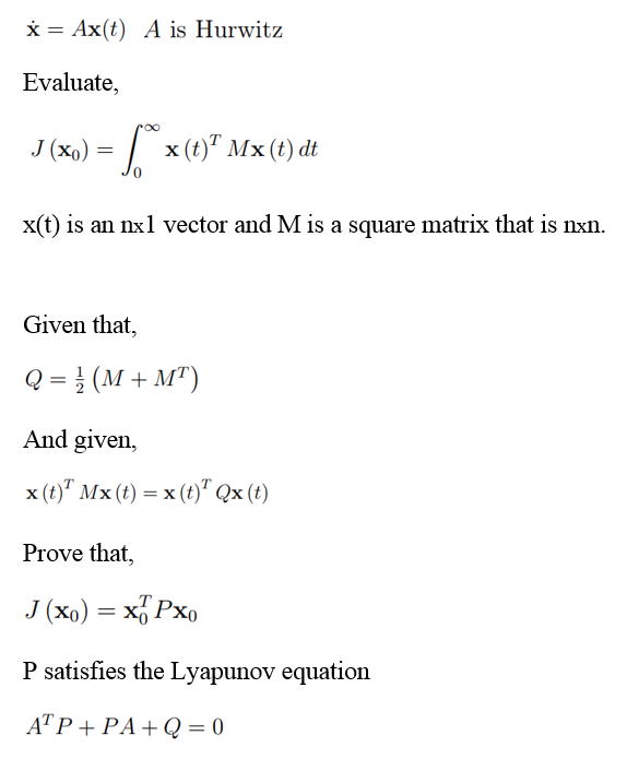 Solved x= Ax(t) A is Hurwitz Evaluate, J%)=| x(t) is an nxl | Chegg.com