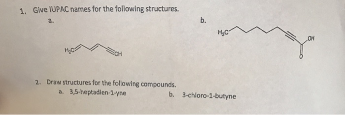 Solved Give IUPAC names for the following structures.. Draw | Chegg.com