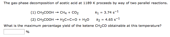 Solved The gas-phase decomposition of acetic acid at 1189 K | Chegg.com