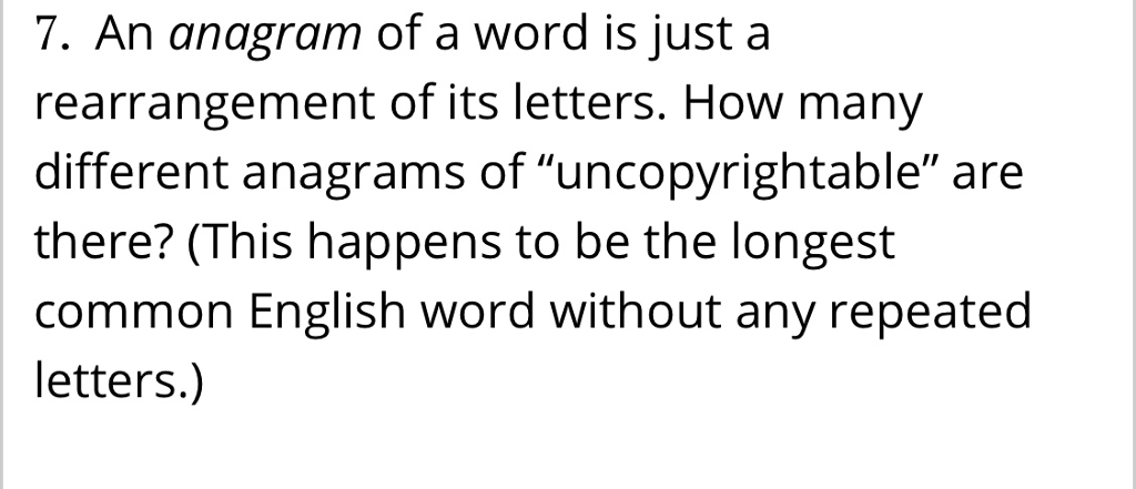Solved 7. An anagram of a word is just a rearrangement of | Chegg.com
