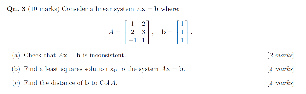 Solved Qn. 3 (10 marks) Consider a linear systern Ax = b | Chegg.com