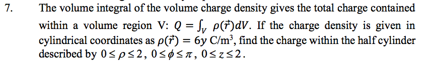 Solved The volume integral of the volume charge density | Chegg.com