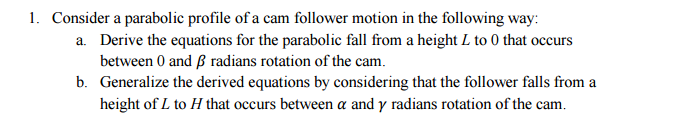 Solved Consider a parabolic profile of a cam follower motion | Chegg.com