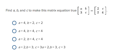 Solved [:]-[3 } Find a, b, and cto make this matrix equation | Chegg.com
