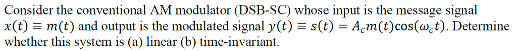 Solved Consider the conventional AM modulator (DSB-SC) whose | Chegg.com