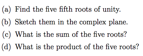 Solved (a) Find the five fifth roots of unity. (b) Sketch | Chegg.com