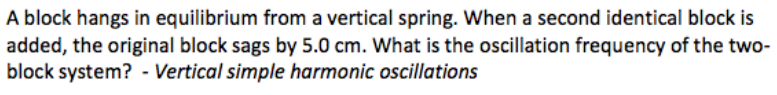 Solved A block hangs in equilibrium from a vertical spring. | Chegg.com