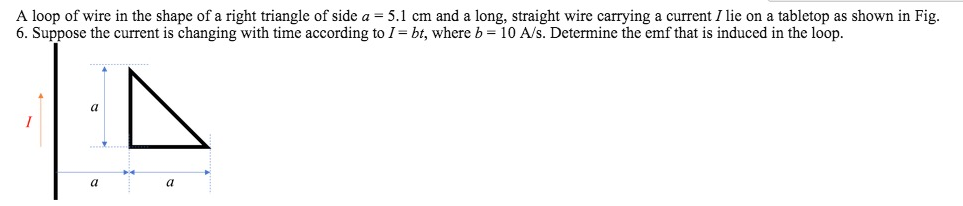 Solved A loop of wire in the shape of a right triangle of | Chegg.com