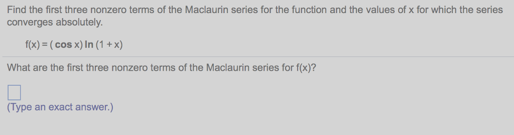 Solved Find the first three nonzero terms of the Maclaurin | Chegg.com
