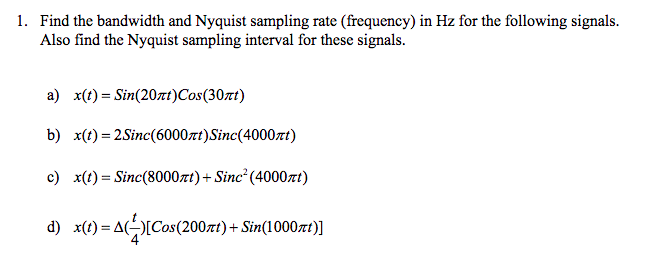 Solved 1. Find the bandwidth and Nyquist sampling rate | Chegg.com