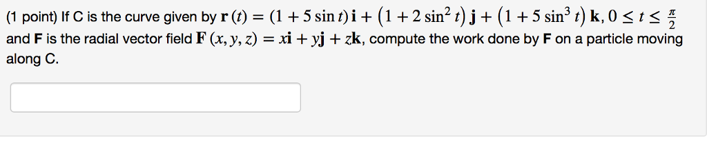Solved (1 point) lf C is the curve given by r () (1 + 5 sin | Chegg.com